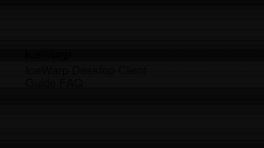 IceWarp Desktop Client Guide FAQ | Academy | IceWarp